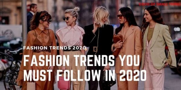 Fashion Trend Forecast 2020, Best Wearable Fashion Styles To Follow In 2020